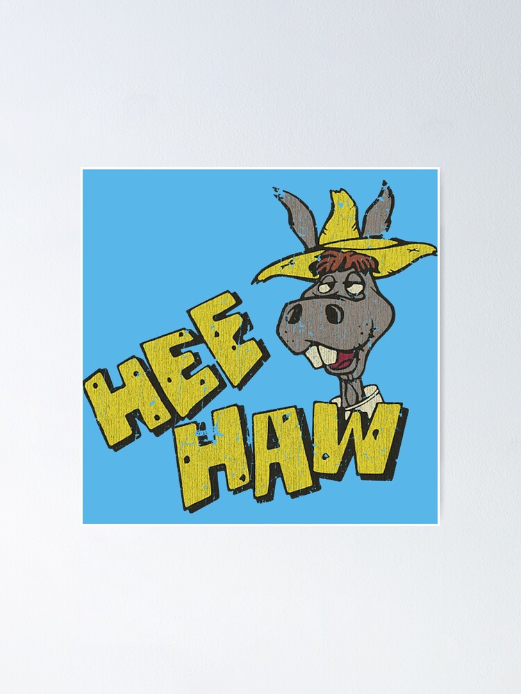 "Hee Haw " Poster for Sale by Charles9716 | Redbubble