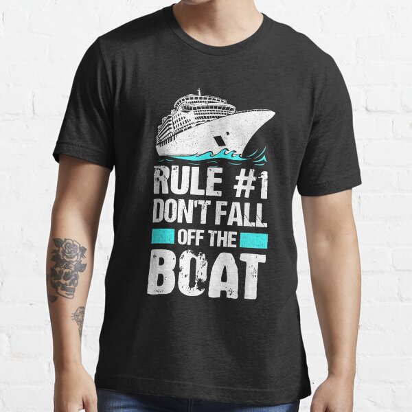 "Rule 1 Don't Fall Off The Boat Cruise Ship Vacation" Essential T-Shirt ...