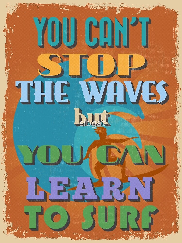 "Motivational Quote Poster. You Can't Stop The Waves But You Can Learn ...