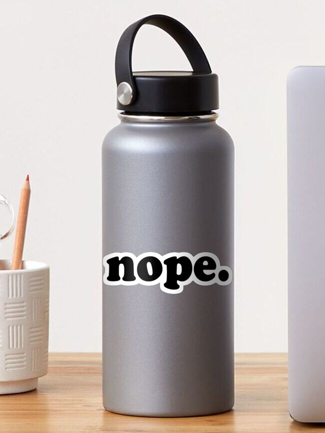"nope" Sticker for Sale by 3bagsfull | Redbubble