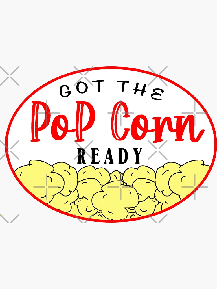 "Got The Popcorn Ready " Sticker for Sale by JPsCreatorium | Redbubble