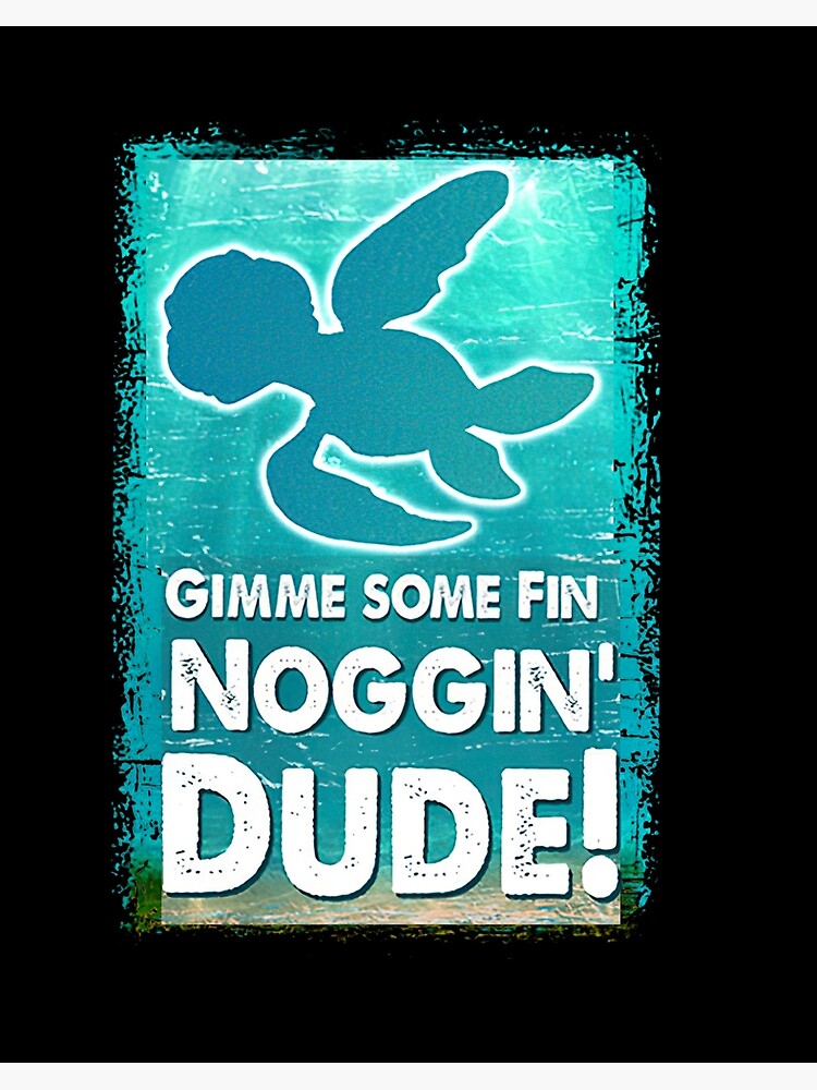 "Finding Nemo Cartoon - Gimme Some Fin Noggin Dude " Art Board Print ...