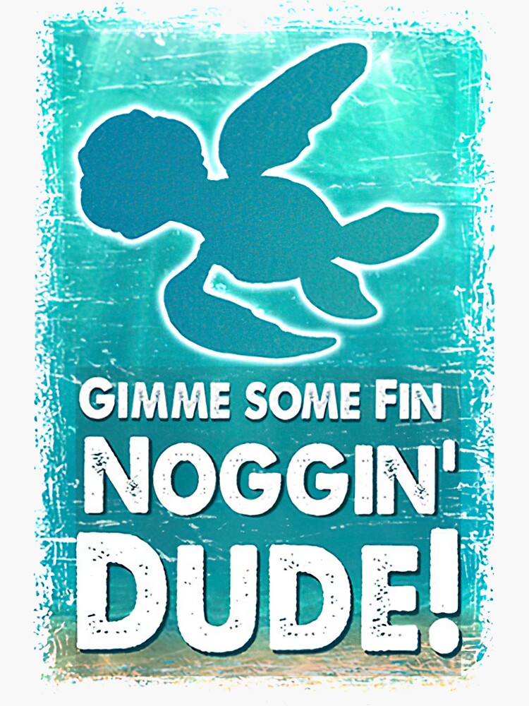 "Finding Nemo Cartoon - Gimme Some Fin Noggin Dude " Sticker by ...