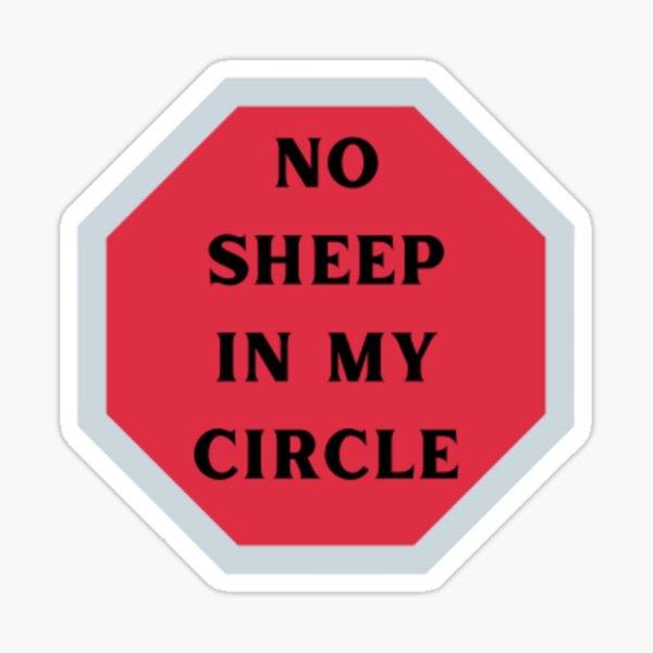 "no sheep in my circle alert sign artwork" Sticker by spaaace-girl ...