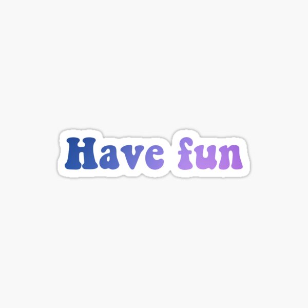 "Galaxy ombre "Have fun" sticker" Sticker for Sale by dino-designs ...