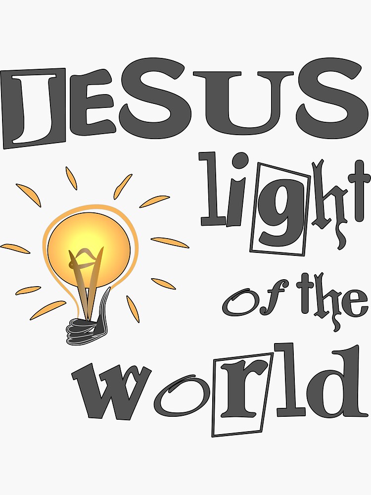 "Christian Quote - Jesus Light of the World" Sticker for Sale by ...