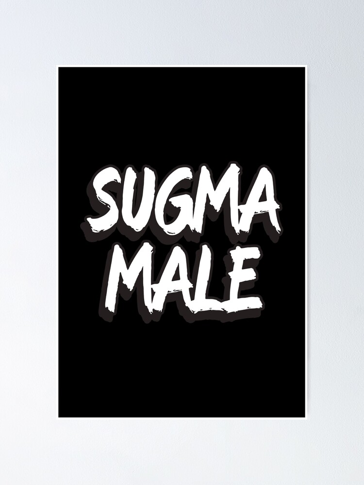 "Sugma Male Grindset Meme" Poster by Slav-Art | Redbubble
