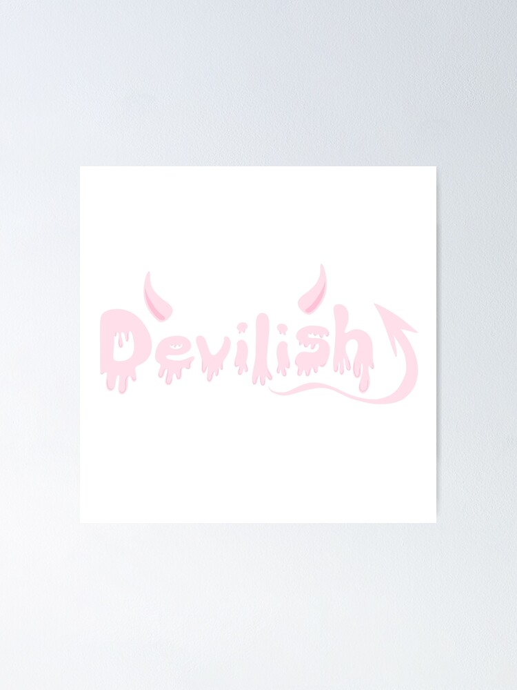 "Devilish Drip Pink Lettering, made by SpookyShoppe" Poster for Sale by ...