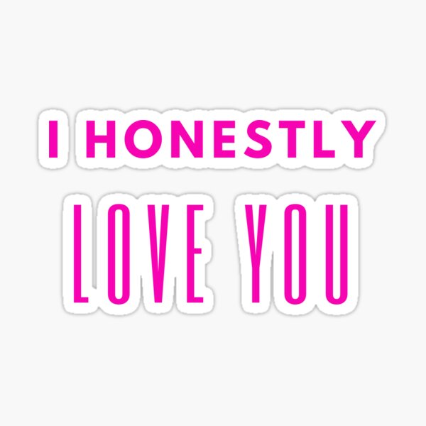 Pegatina «Honestamente te amo - verdadero y puro, abierto y vulnerable ...