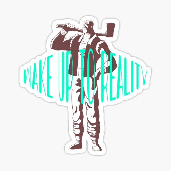 "wake up to reality" Sticker for Sale by 77luckyguy77 | Redbubble