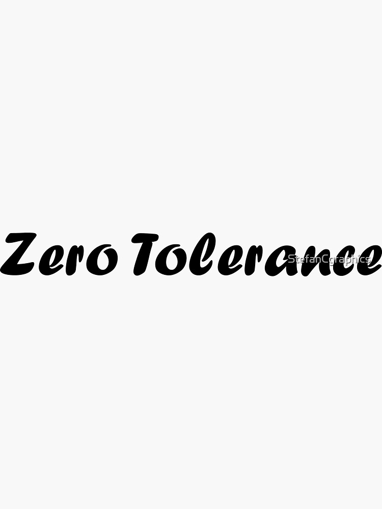 "Zero Tolerance" Sticker for Sale by StefanCgraphics | Redbubble