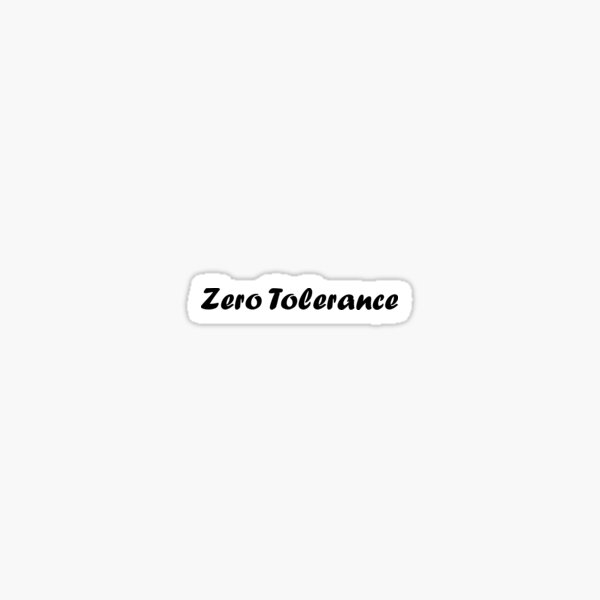 "Zero Tolerance" Sticker for Sale by StefanCgraphics | Redbubble