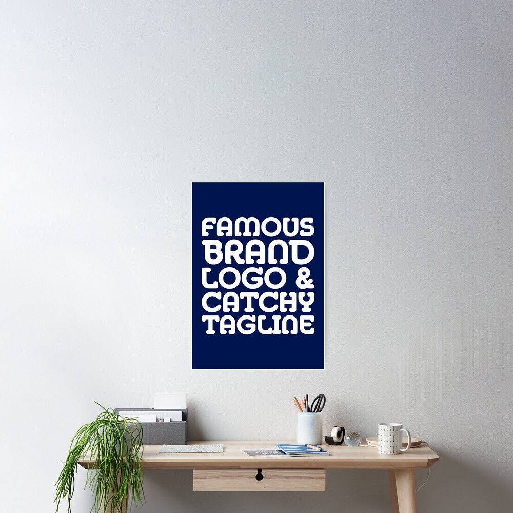 "Famous brand logo and catchy tagline" Poster for Sale by ...