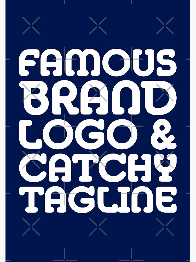 "Famous brand logo and catchy tagline" Poster for Sale by ...