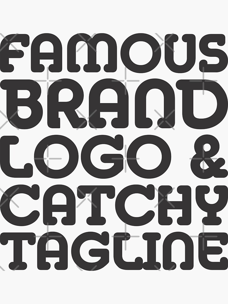 "Famous brand logo and catchy tagline" Sticker for Sale by ...