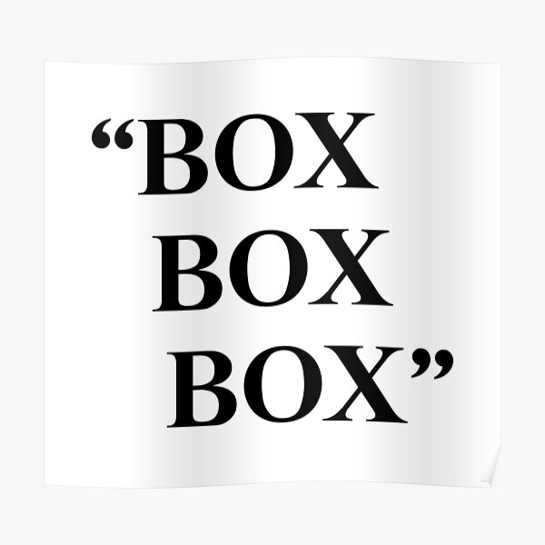 ""Box Box Box" Formula 1 Quote" Poster for Sale by GayanthiPerera ...