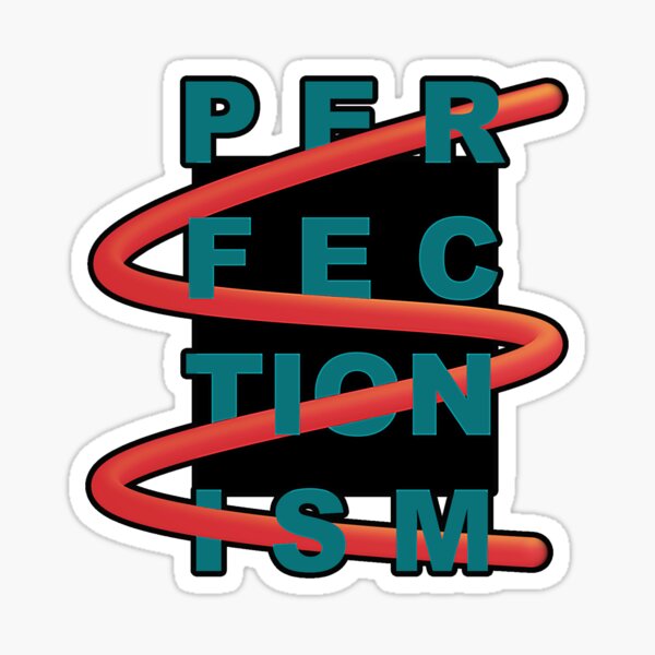 "Perfectionism" Sticker by peteybot | Redbubble