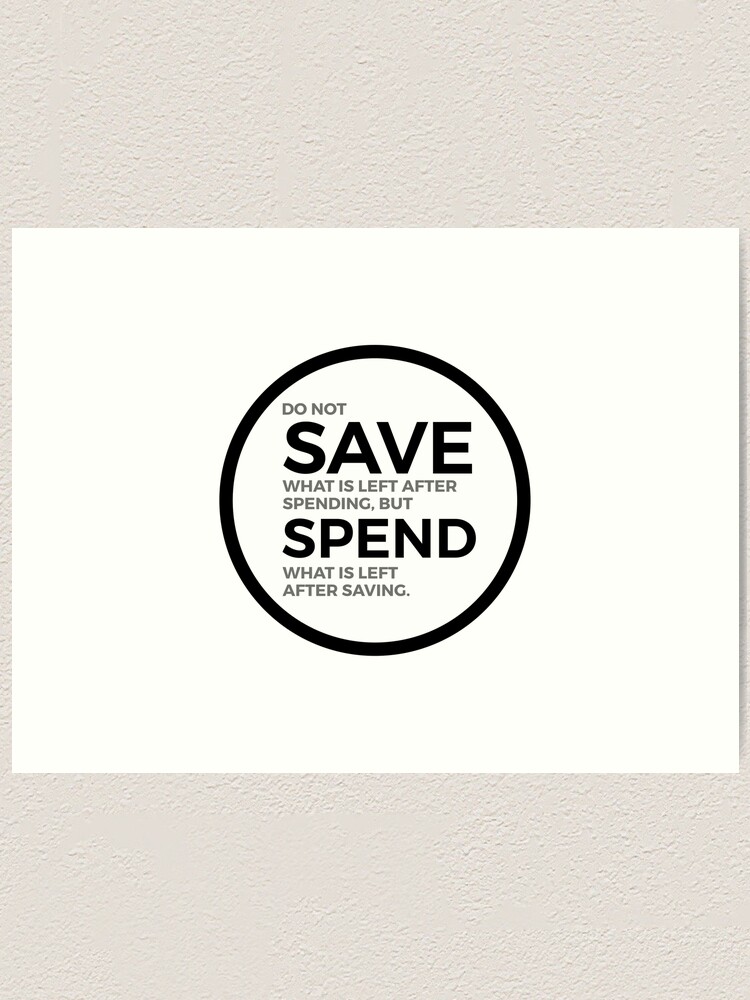 "Do not save what is left after... - Warren Buffett quotes" Art Print ...