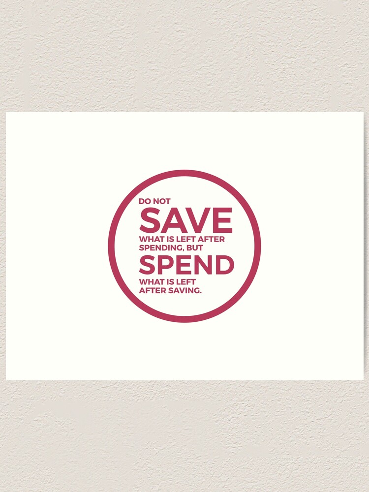 "Do not save what is left after... - Warren Buffett quotes" Art Print ...