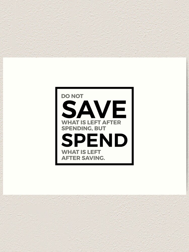 "Do not save what is left after... - Warren Buffett quotes" Art Print ...