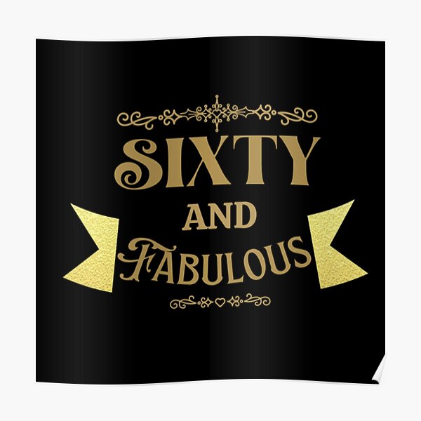 "Sixty and Fabulous Cute Golden Yellow 60th Birthday Gift Design ...