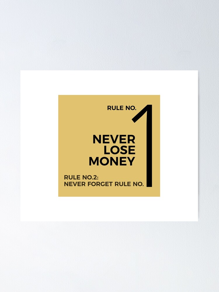 "Rule no.1- Never lose money. Rule no.2 - Warren Buffett quotes" Poster ...