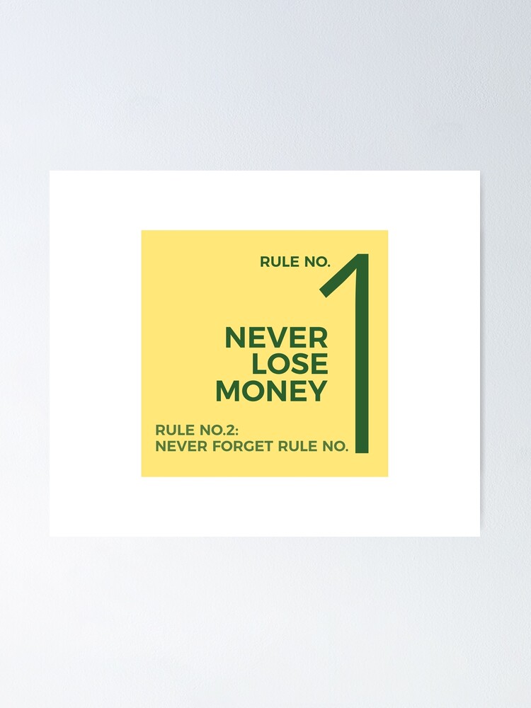 "Rule no.1- Never lose money. Rule no.2 - Warren Buffett quotes" Poster ...