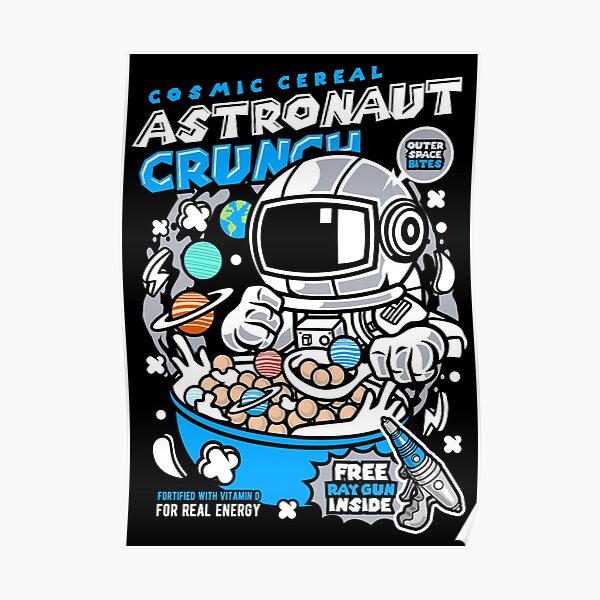 "Cosmic Cereal Astronaut Crunch Funny Space Design" Poster by ...