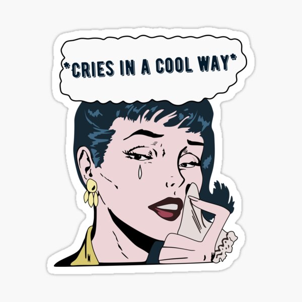 "Cries In A Cool Way Crying Comic Girl Funny Saying Comicbook" Sticker ...