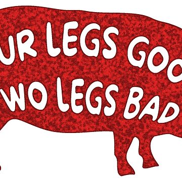 ""Four legs good, two legs bad" Animal Farm" Sticker for Sale by ...