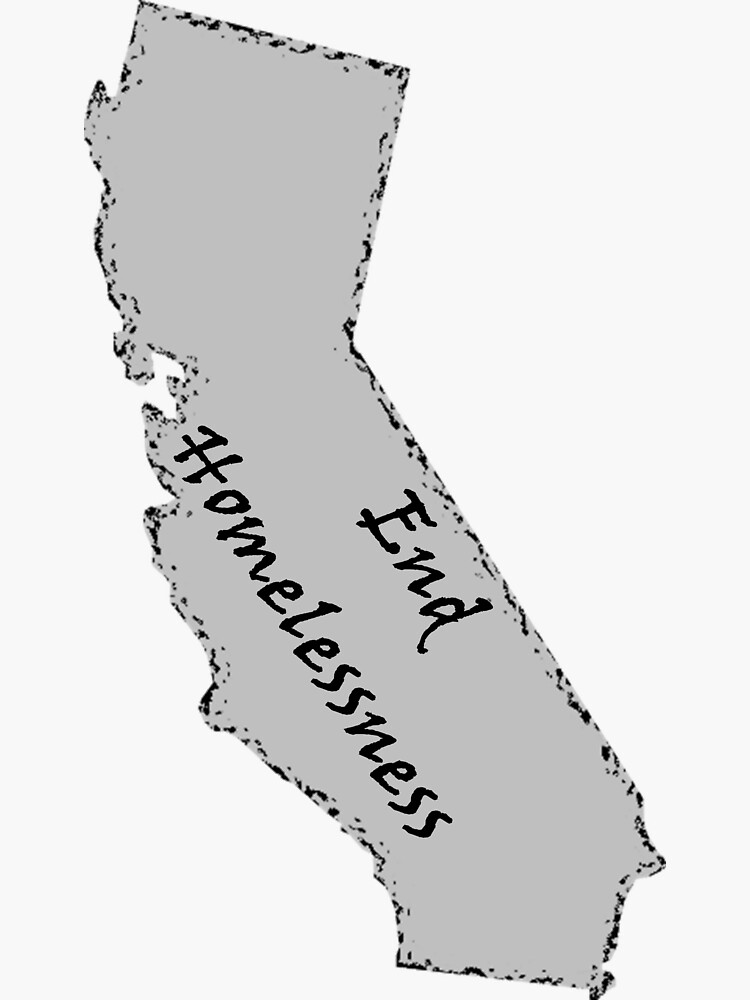 "California - End Homelessness" Sticker for Sale by GenNonchalant ...
