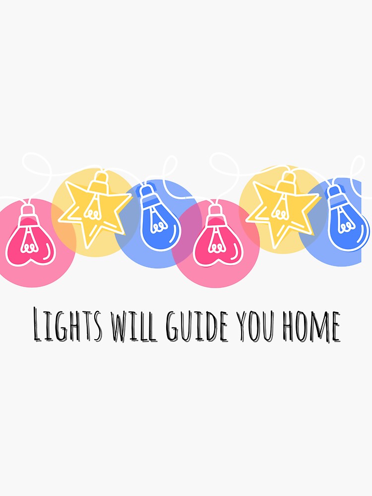 "Lights will guide you home " Sticker for Sale by Saratahirb | Redbubble
