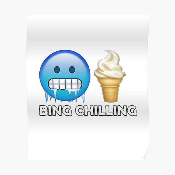 "Bing Chilling" Poster for Sale by ArtInventor | Redbubble