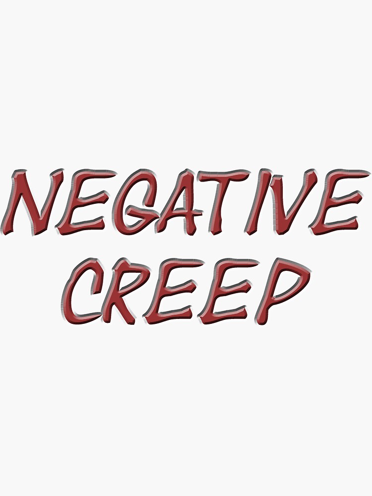 "negative creep" Sticker for Sale by Coolartandstuff | Redbubble