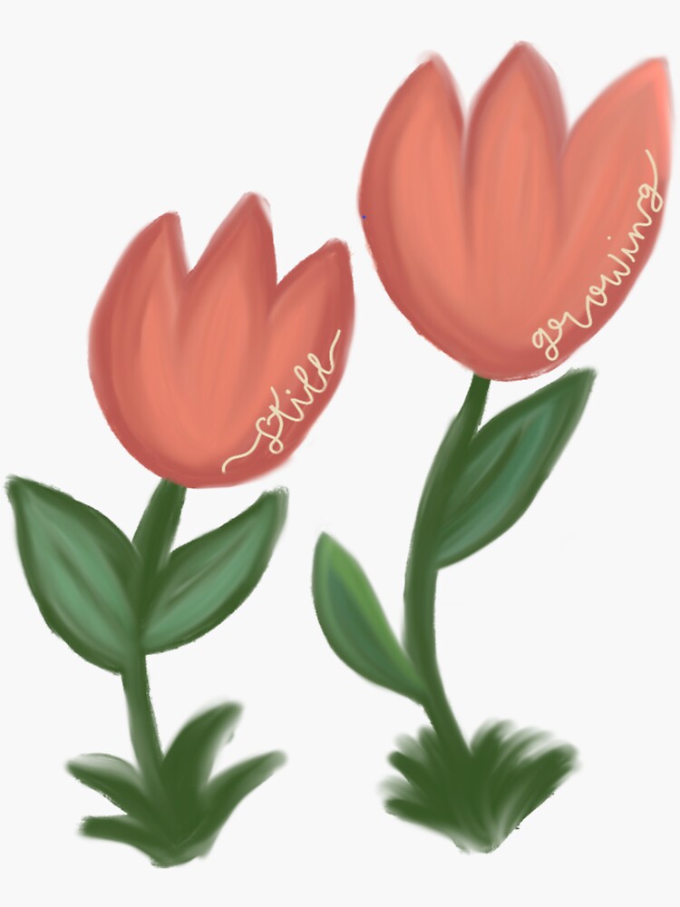 "still growing" Sticker by brittshaheen | Redbubble