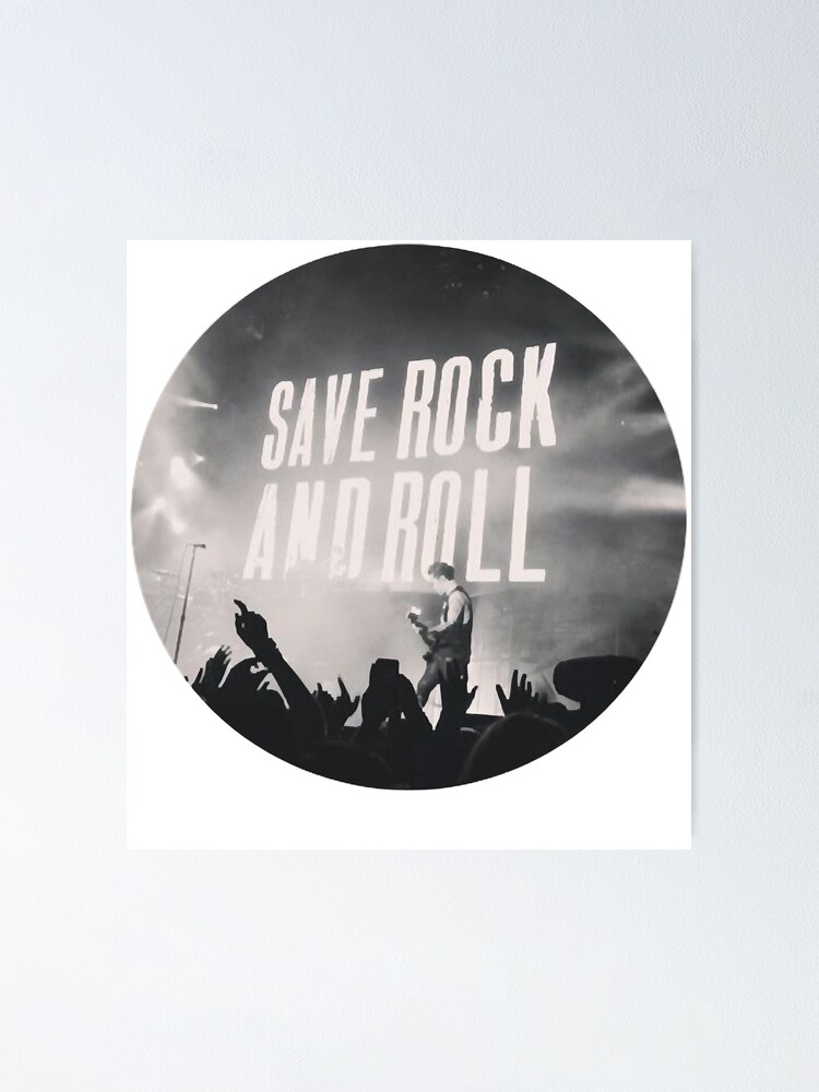 "Save rock and roll on stage" Poster for Sale by ParnellGonzalez ...