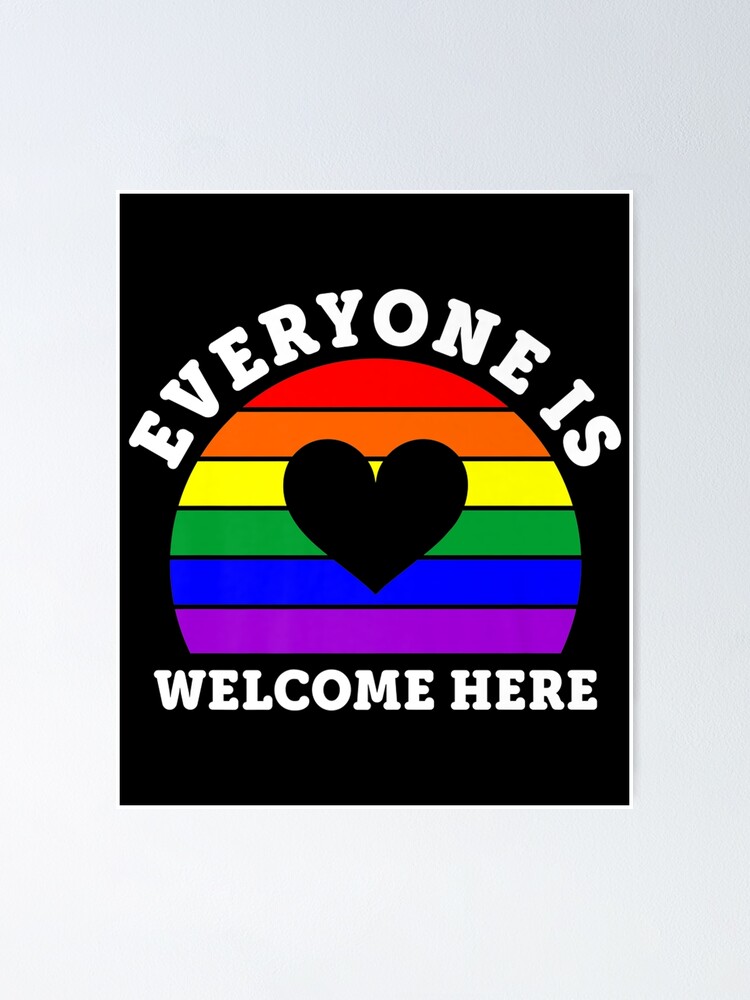 "Everyone Is Welcome Here LGBTQ Pride Ally" Poster for Sale by ...