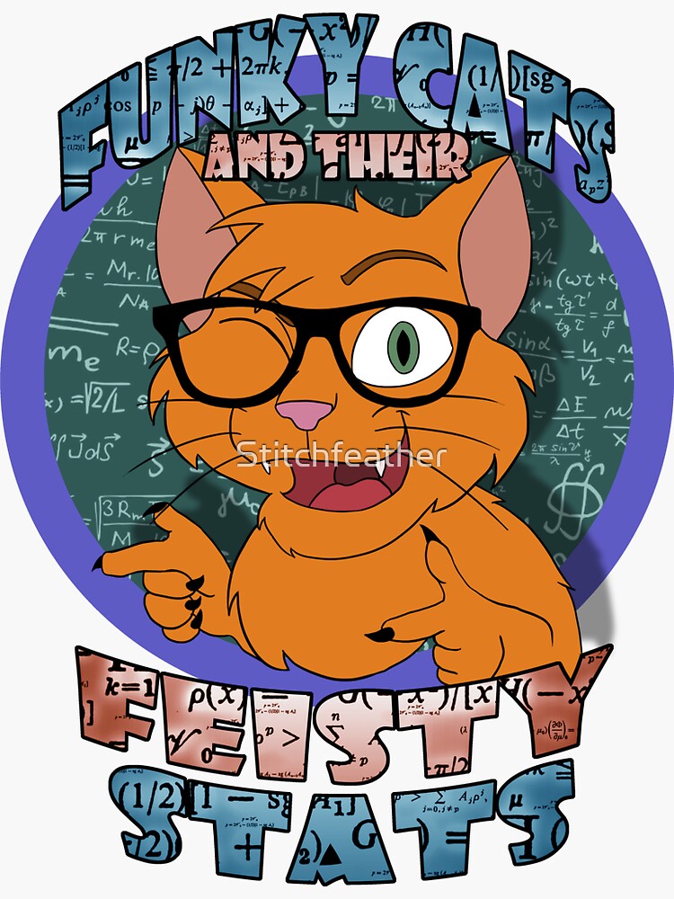 "Funky Cats and their Feisty Stats" Sticker for Sale by Stitchfeather ...