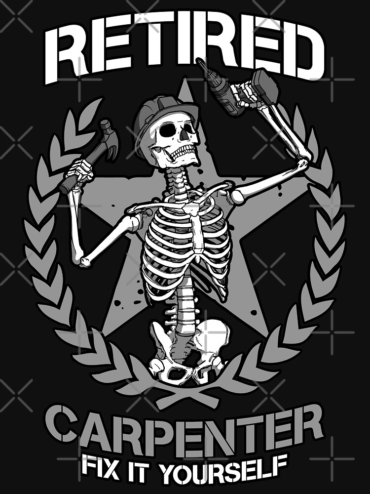 "Retired Carpenter Woodworking Retirement Gothic Skeleton" T-shirt for ...