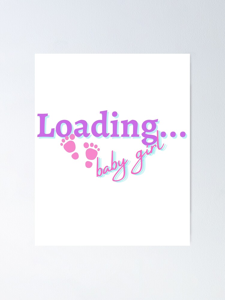 "Baby Girl loading logo" Poster by ednedn | Redbubble