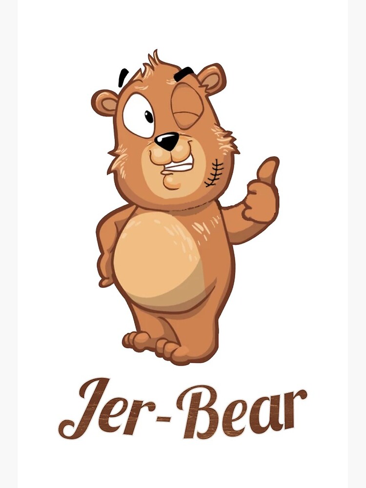 "Jer-Bear " Art Board Print for Sale by MrDaddyTs | Redbubble