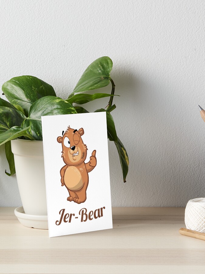"Jer-Bear " Art Board Print for Sale by MrDaddyTs | Redbubble