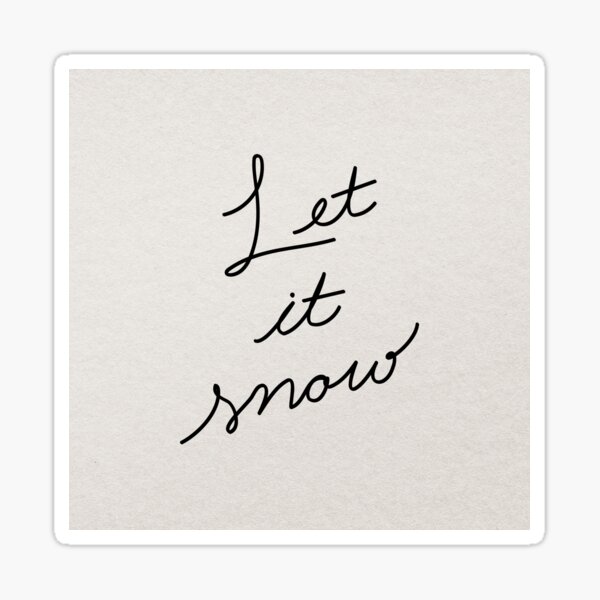 "Let it snow Aesthetic Cursive Digital Art" Sticker by ZipYourTrip ...