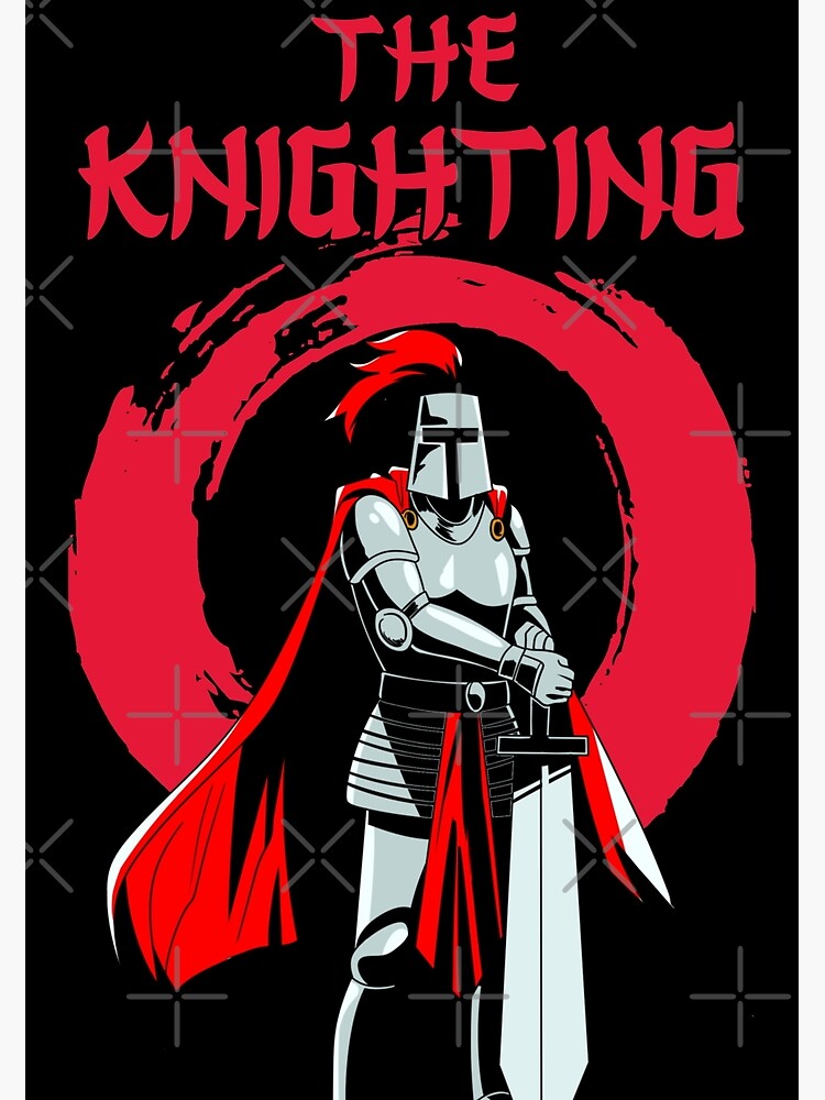 The Knighting Poster For Sale By Apstore026 Redbubble
