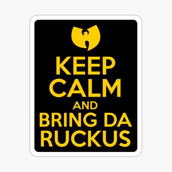 "Keep Calm And Bring Da Ruckus" Sticker for Sale by NotoriousUK | Redbubble