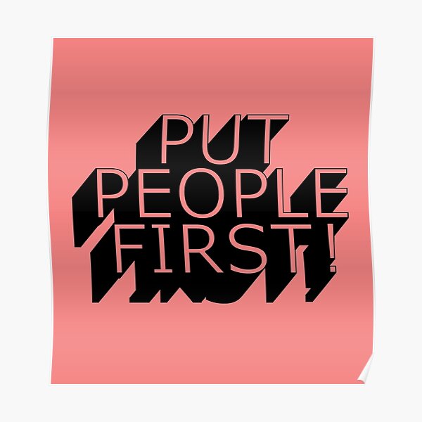 "Put People First!" Poster by Presumably | Redbubble