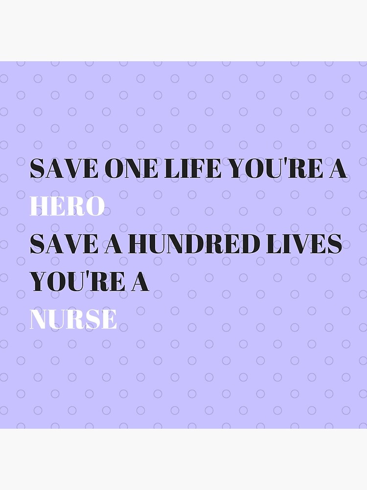 "Nurses save lives" Poster by nursealy | Redbubble