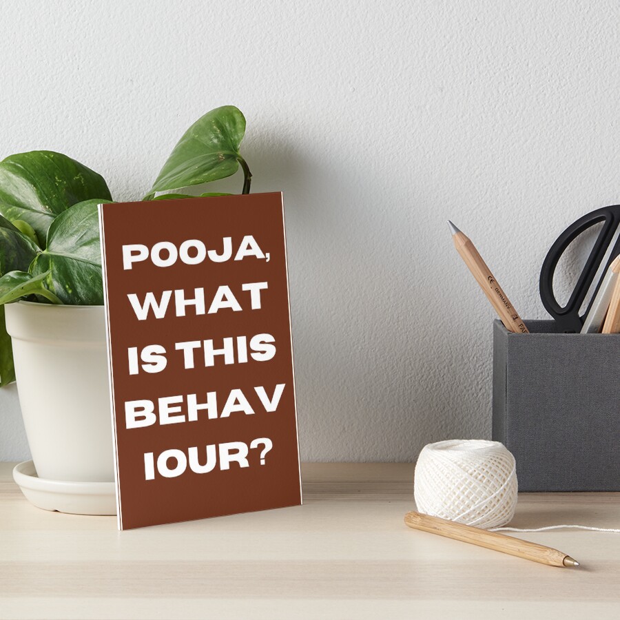 "pooja, what is this behaviour? aesthetic poster" Art Board Print by ...