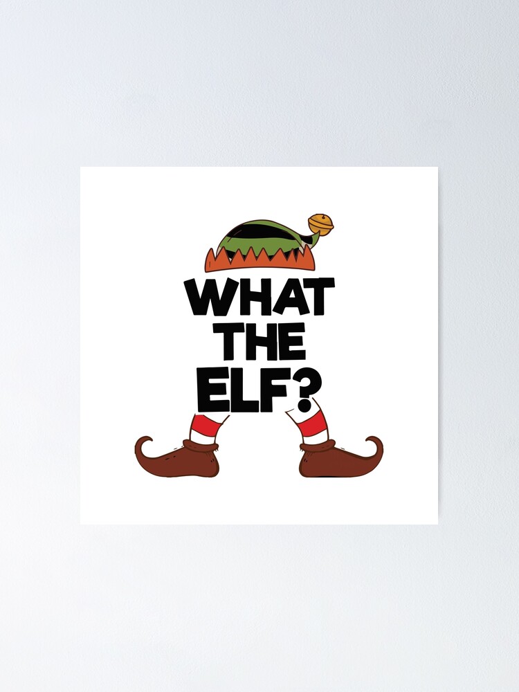 Póster «What the elf Funny Christmas Gift - What the elf Funny ...
