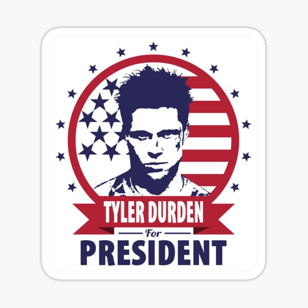 "Tyler Durden For President" Sticker for Sale by NotoriousUK | Redbubble